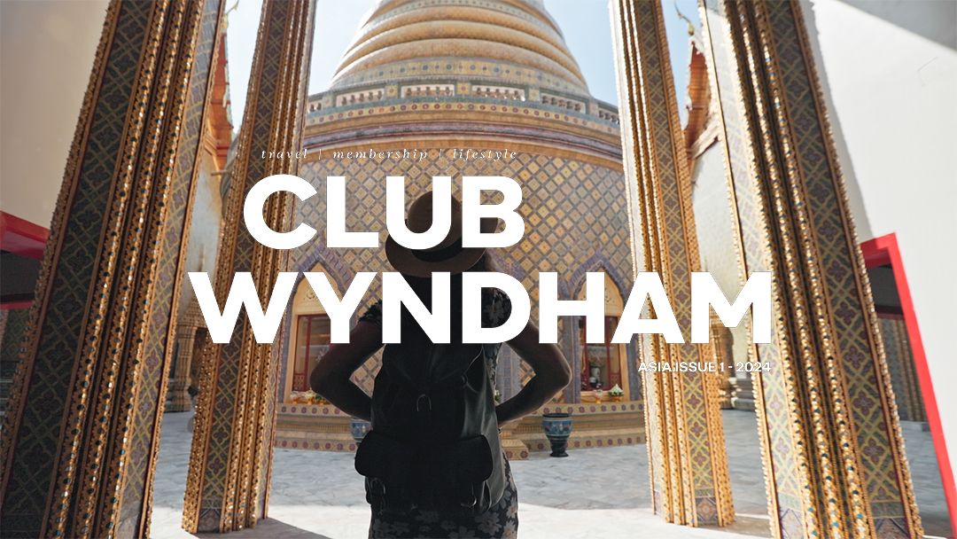 Club Wyndham Asia Digital Magazine